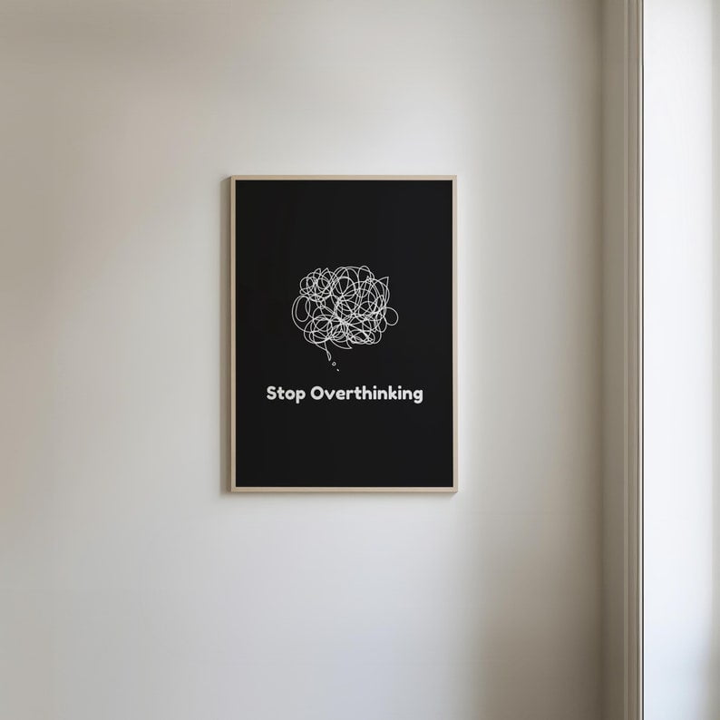 POSTER Stop Overthinking Print, Mental Health Print, , Minimalist Wall ...