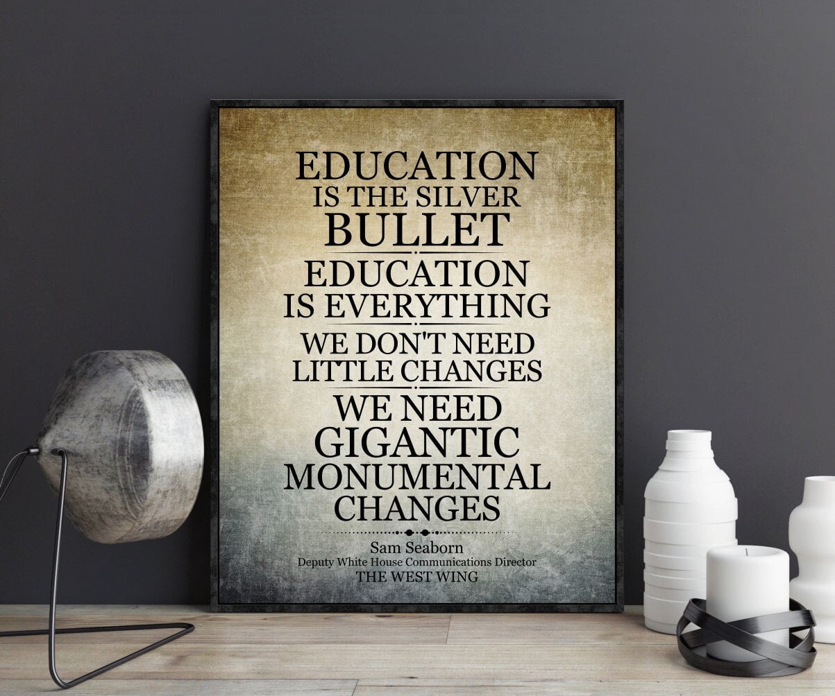 POSTER The West Wing Education is the Silver Bullet Prints Poster Gifts Quote Wall Art Political ...