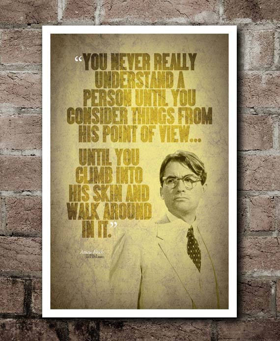 POSTER To Kill A Mockingbird ATTICUS FINCH "Climb Into His Skin" Quote ...