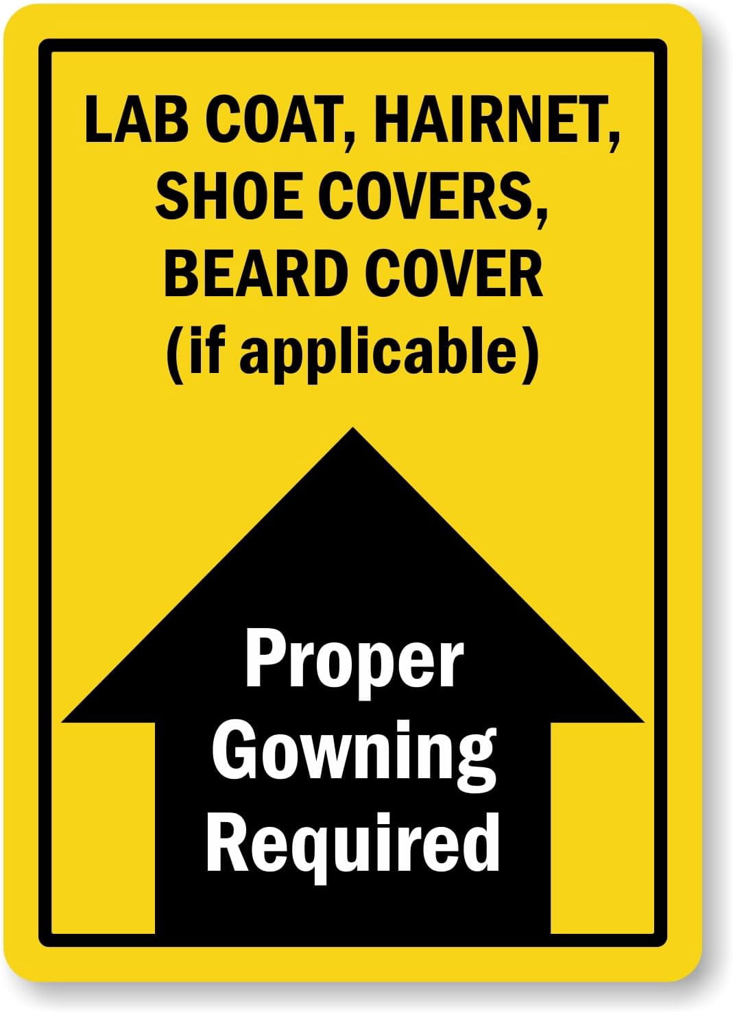PPE Sign: Proper Gowning Required - Lab Coat, Hairnet, Shoe Covers ...