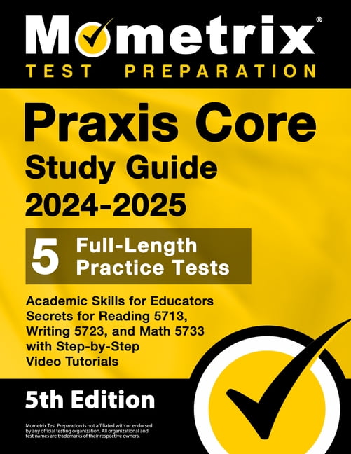 PRAXIS Core Study Guide 2024-2025 - 5 Full-Length Practice Tests ...