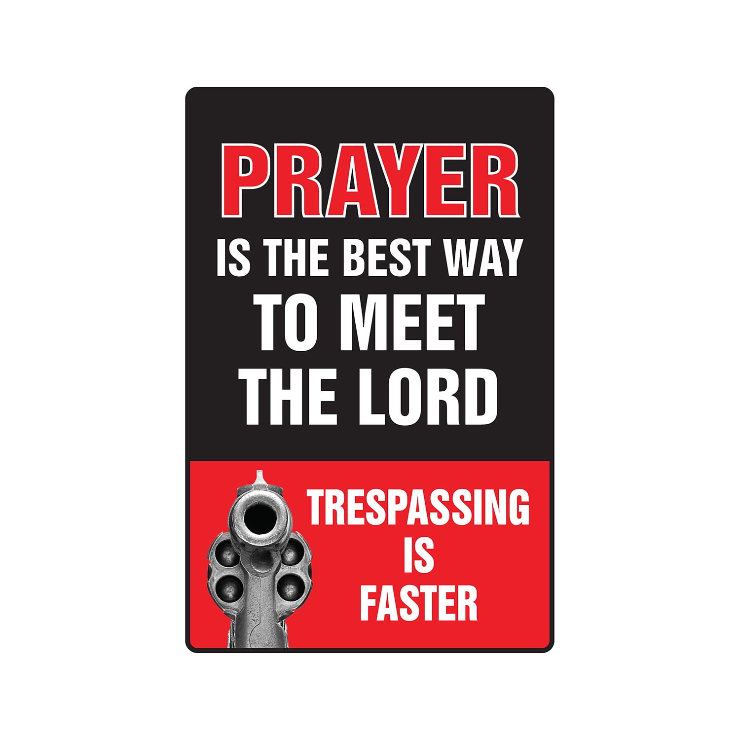 PRAYER IS THE BEST WAY TO MEET THE LORD Decal trespassing gun | Indoor ...