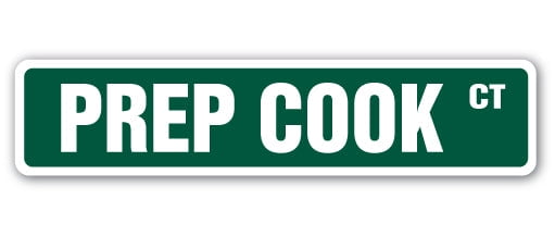 PREP COOK Street Sign fix chop prepare cuisine food | Indoor/Outdoor ...