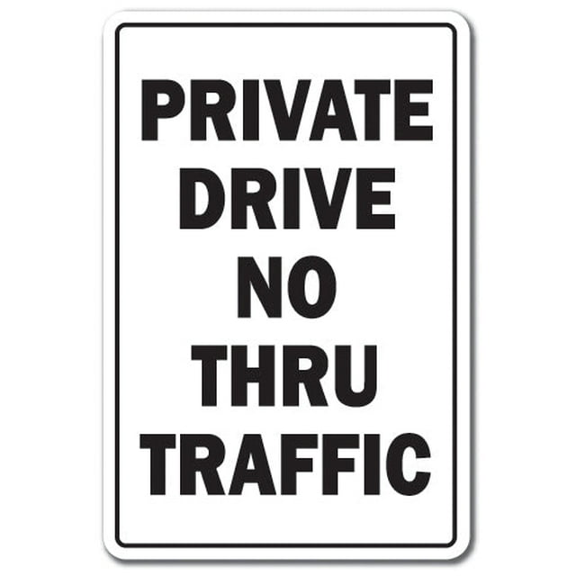 PRIVATE DRIVE NO THRU TRAFFIC Aluminum Sign vehicle traffic car no ...