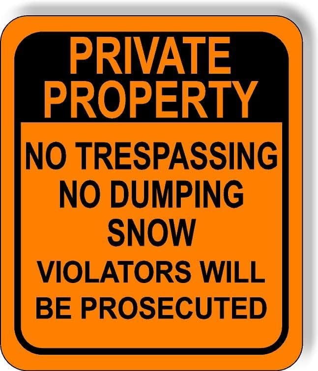 PRIVATE PROPERTY NO TRESPASSING NO DUMPING SNOW ORANGE Aluminum ...