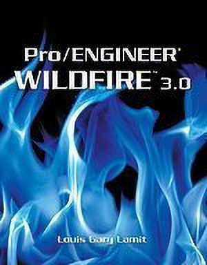 Pro/Engineer Wildfire 3.0 (Paperback) by Louis Gary Lamit, James Gee - Walmart.com
