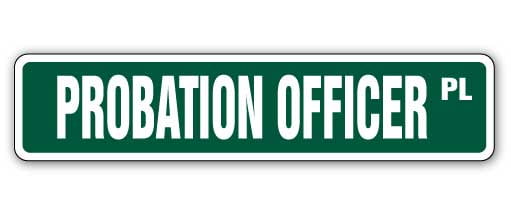 PROBATION OFFICER Street Sign correctional parolee department ...
