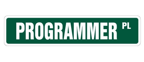 PROGRAMMER Street Sign computer program IT code writing | Indoor ...