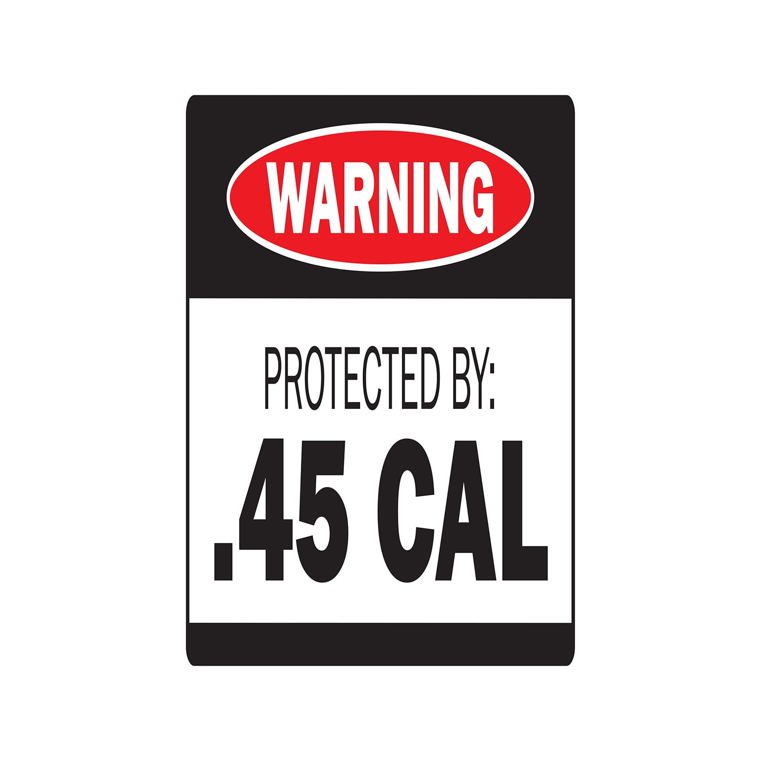 PROTECTED BY .45 CAL Warning Decal ammo gun rifle pistol revolver ...