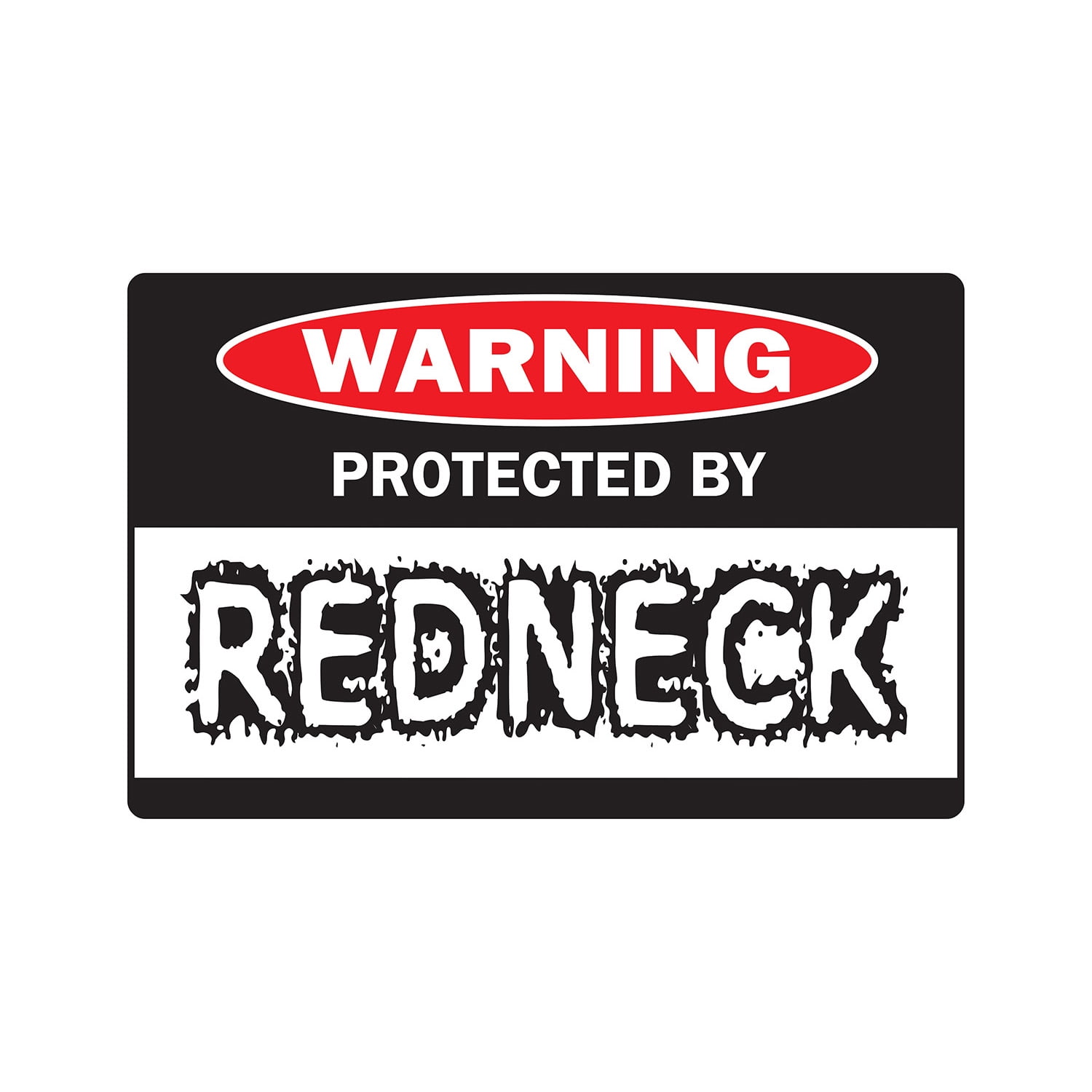 PROTECTED BY REDNECK Warning Sign red neck protect country south dixie ...