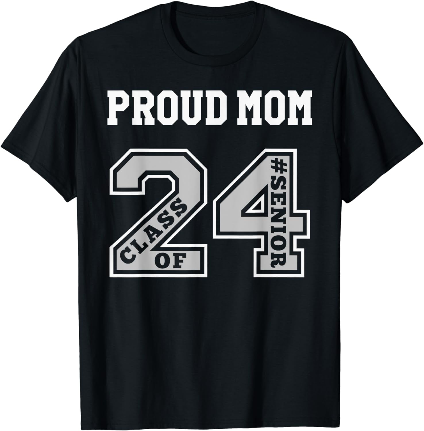 #PROUD MOM OF 2024 SENIOR - CLASS OF 24 PROUD MOM - 2 W Cotton T-Shirt ...