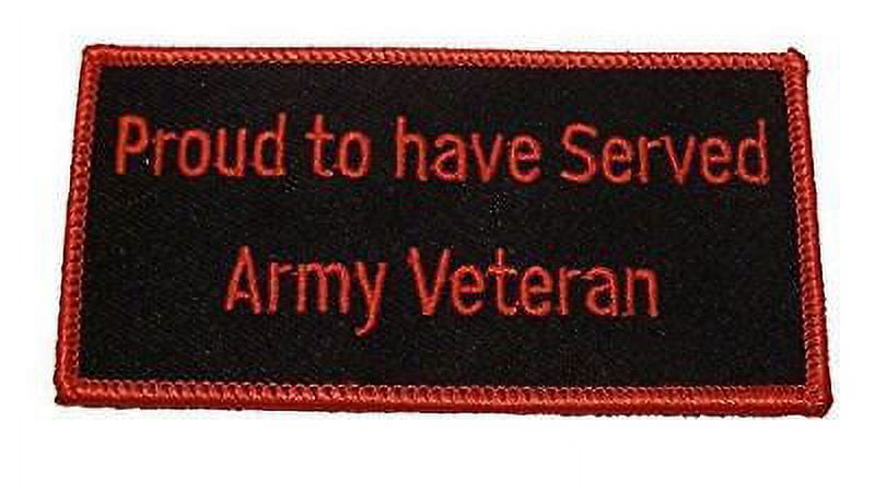 PROUD TO HAVE SERVED ARMY VETERAN PATCH SOLDIER HOOAH SERVICE MILITARY ...