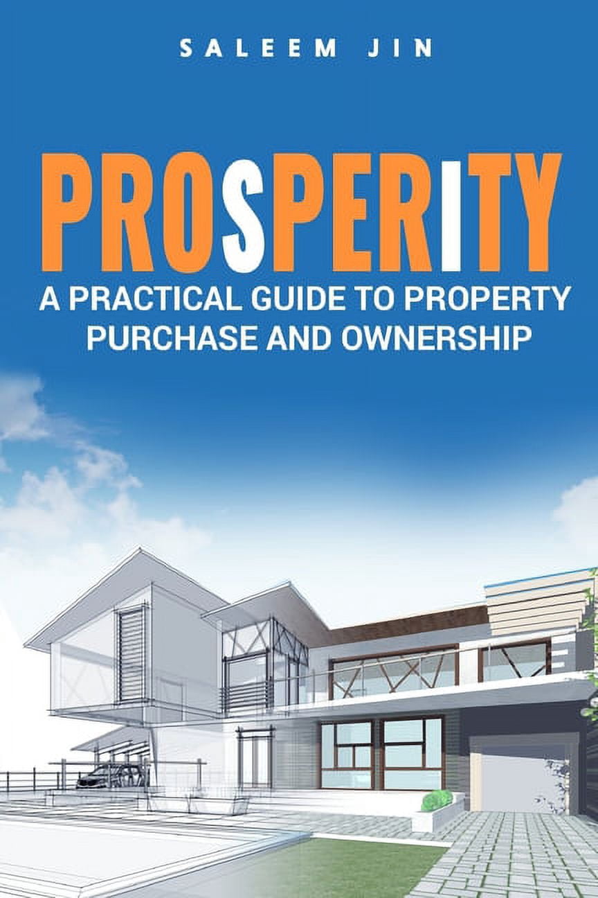 PROsPERiTY : A Practical Guide to Property Purchase and Ownership ...