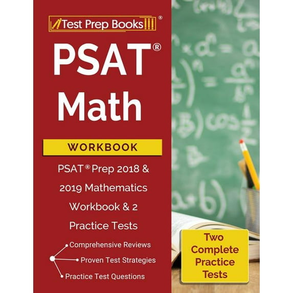 PSAT Math Workbook: PSAT Prep 2018 & 2019 Mathematics Workbook & 2 ...