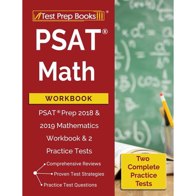 PSAT Math Workbook: PSAT Prep 2018 & 2019 Mathematics Workbook & 2 ...