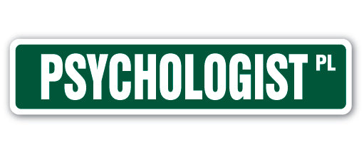 PSYCHOLOGIST Street Sign doctor of psychology Phd Dr | Indoor/Outdoor ...