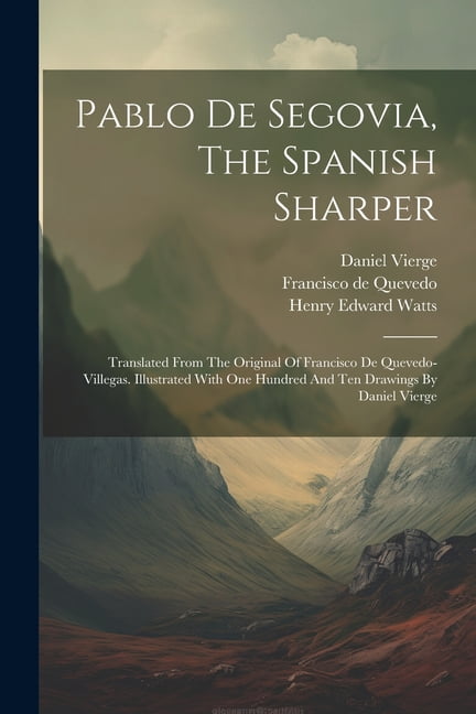 Pablo De Segovia, The Spanish Sharper: Translated From The Original Of ...