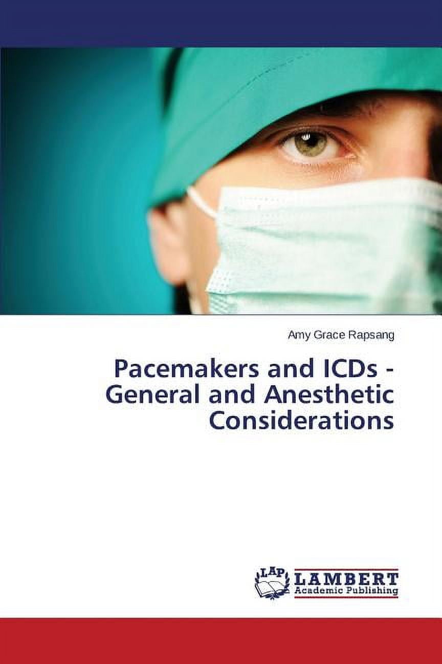 Pacemakers and ICDs - General and Anesthetic Considerations (Paperback ...