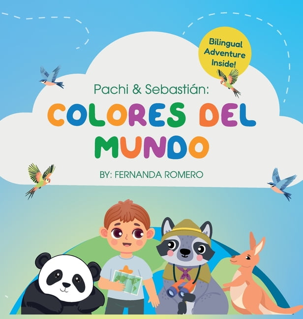 Pachi & Sebastian. Colores del Mundo/ Bilingual Edition, (Hardcover ...