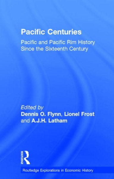 Pre-Owned Pacific Centuries: Pacific and Pacific Rim Economic History ...