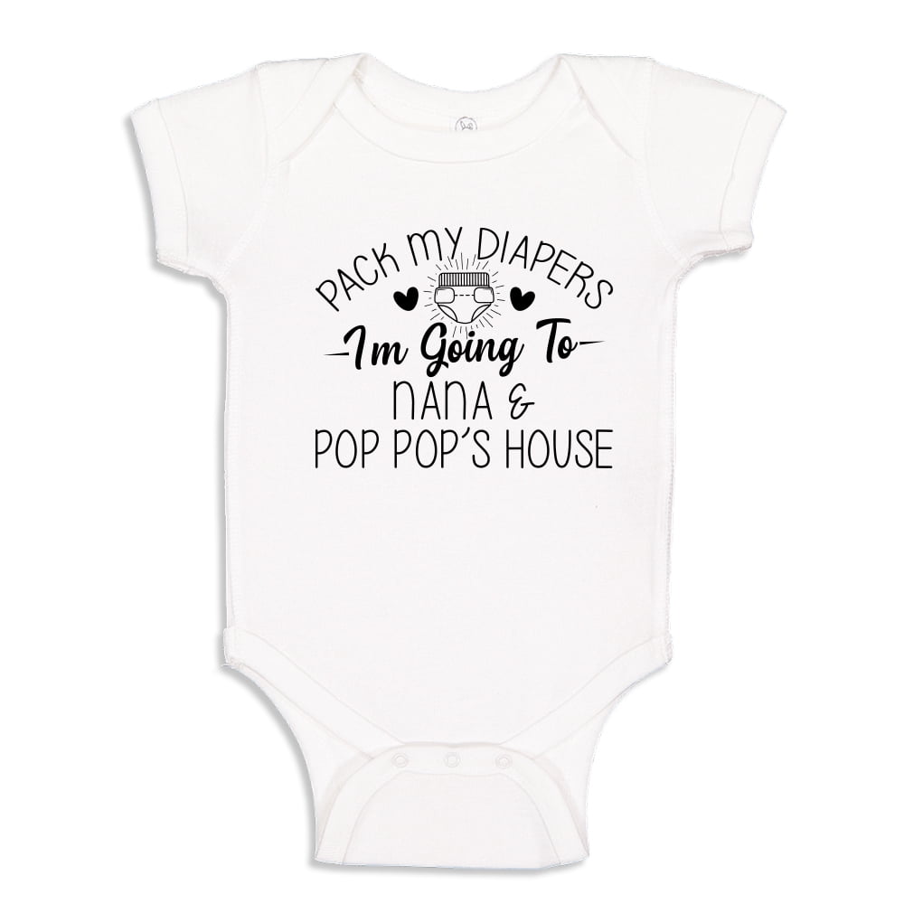 Pack My Diapers I'm Going to Nana and Pop Pop's House Baby Bodysuit One ...