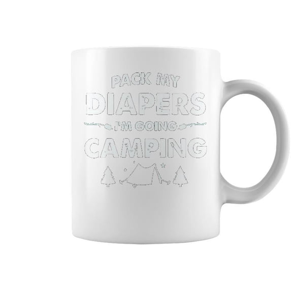 Pack My Diapers Im Going Camping Baby T Coffee Mug - Walmart.com