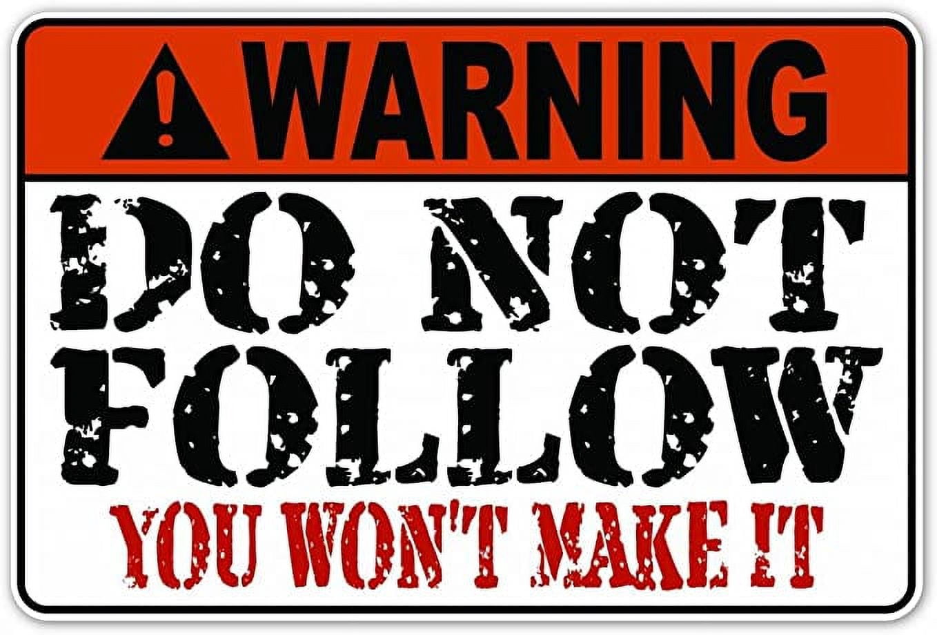 Pack of 3 Stickers - Funny Warning Sign Do Not Follow Me Vinyl Decal ...