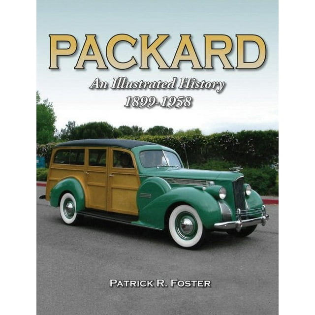 Packard : An Illustrated History 1899-1958 (Paperback) - Walmart.com