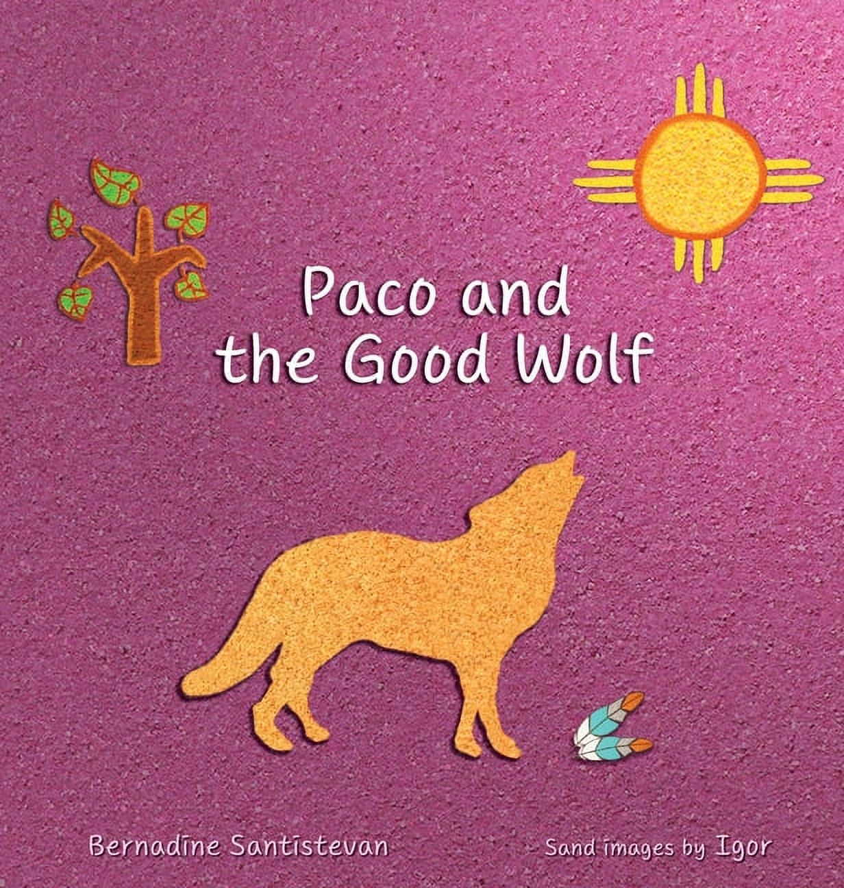 Paco and the Good Wolf: A magical story that shows how friendship and ...