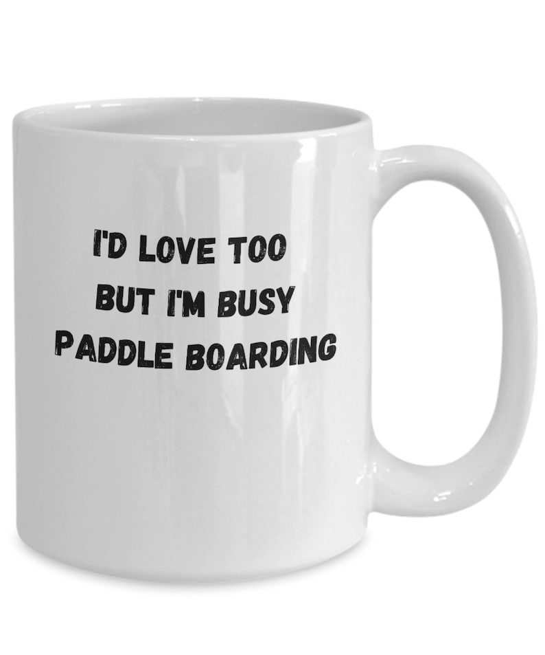 Paddle Boarding Coffee Mug - Humorous Coffee Mug, Unique Gift Idea for ...