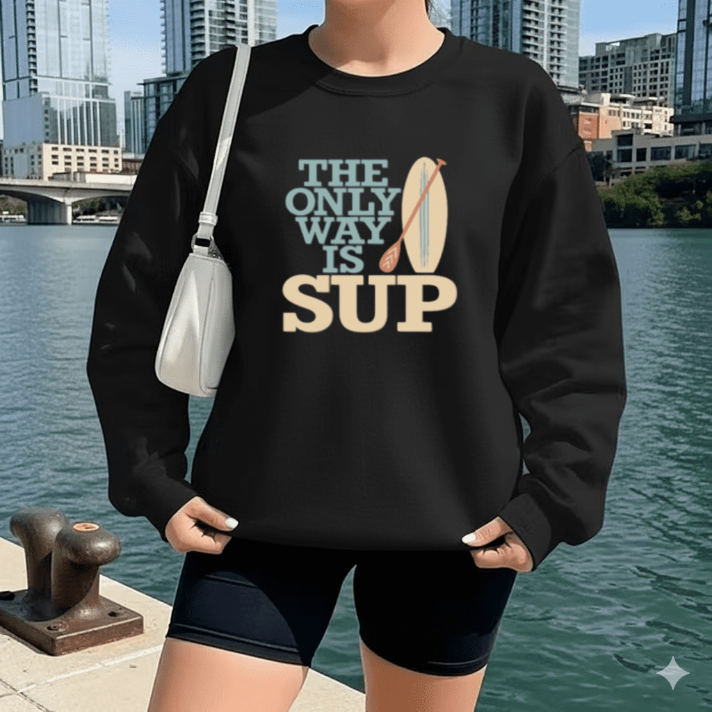 Paddle Fun The Only Way Is SUP Funny Surf Adventure Quote Art Unisex ...