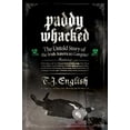Pre-Owned Paddy Whacked: The Untold Story of the Irish American Gangster (Hardcover) 0060590025 ...