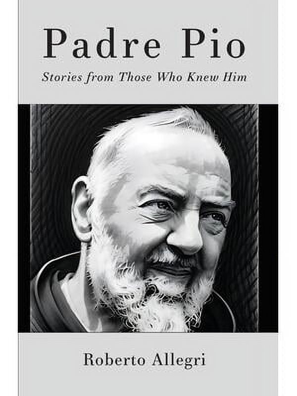 Padre Pio: Stories From Those Who Knew Him - Walmart.com
