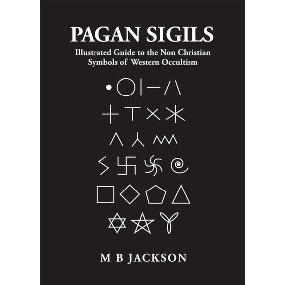Pagan Sigils: Guide to Non Christian Symbols of Western Occultism ...