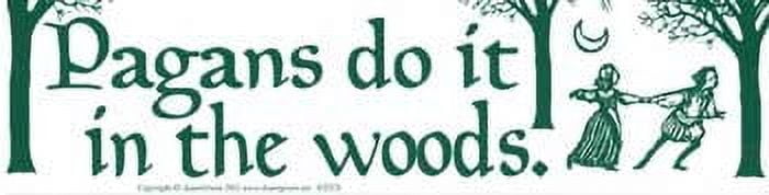 Pagans Do It In The Woods bumper sticker - Walmart.com