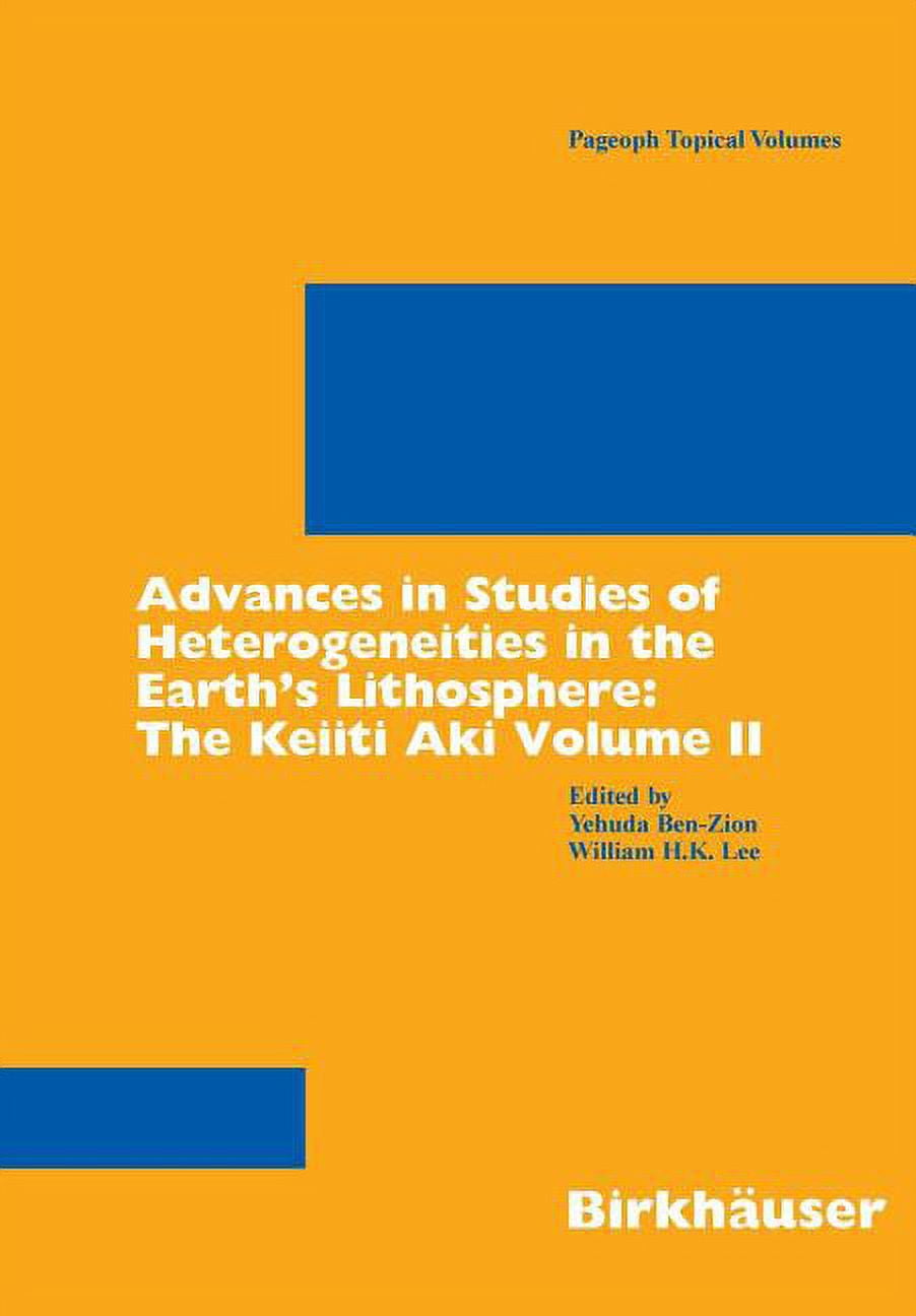 Pageoph Topical Volumes: Advances in Studies of Heterogeneities in the Earth's Lithosphere: The ...