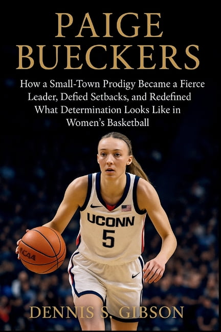Paige Bueckers: How a Small-Town Prodigy Became a Fierce Leader, Defied ...