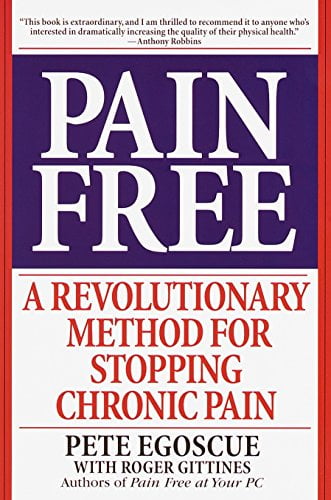 Pre-Owned Pain Free: A Revolutionary Method for Stopping Chronic Pain ...