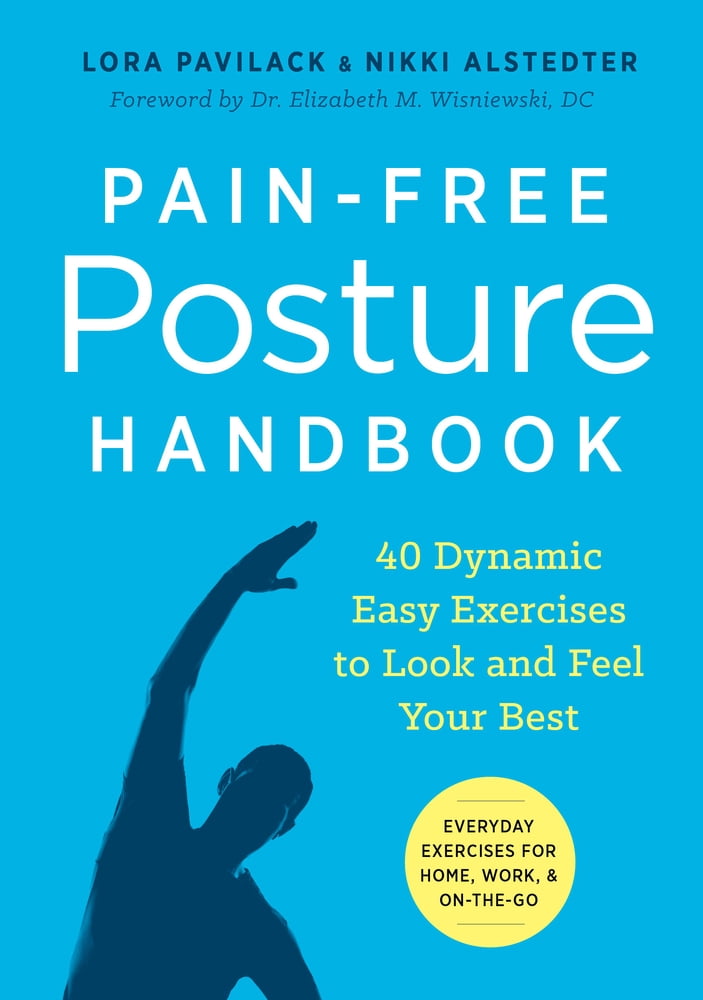 Pre-Owned Pain-Free Posture Handbook: 40 Dynamic Easy Exercises to Look ...