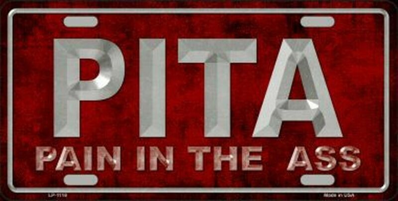 Pain In The Ass Novelty Metal License Plate - Aluminum ( 12 inch x 6 ...