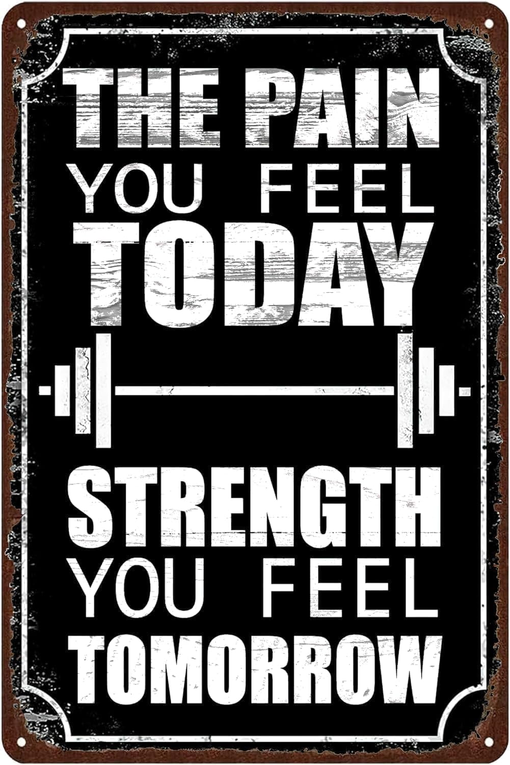 The Pain You Feel Today is The Strength You Feel Tomorrow Aluminum Tin ...