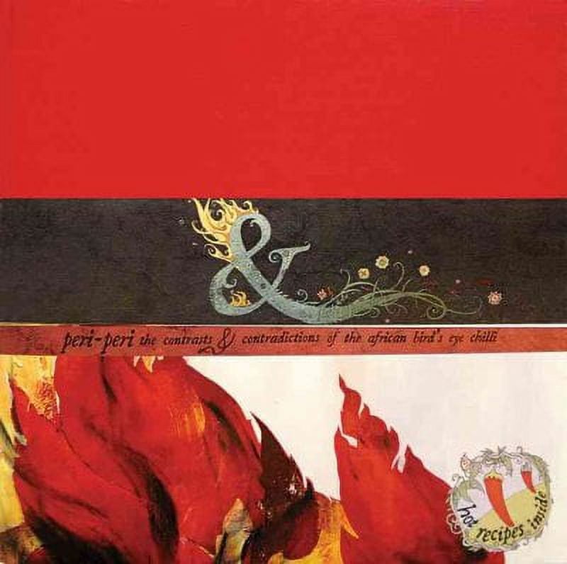 Pain and Pleasure : Peri-peri - the Contrasts and Contradictions of the ...