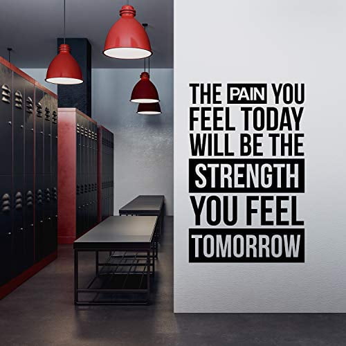 The Pain you Feel Today Will Be the Strength You Feel Tomorrow ...