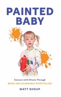 Painted Baby: Connect with Clients through Brave and Vulnerable ...