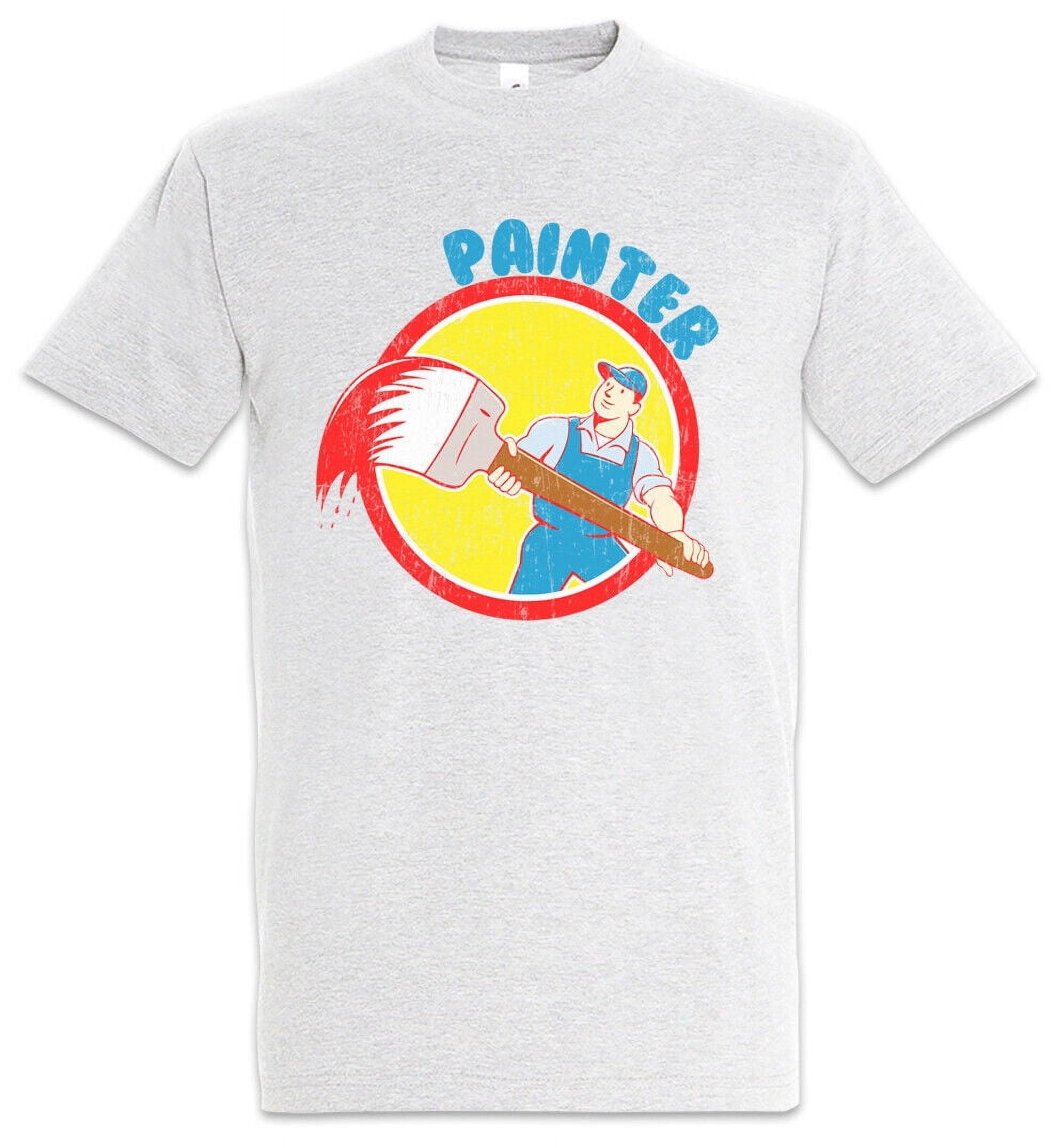 Painter III T-Shirt Artist To Paint Handcraft Craft Craftsmen Artisans ...