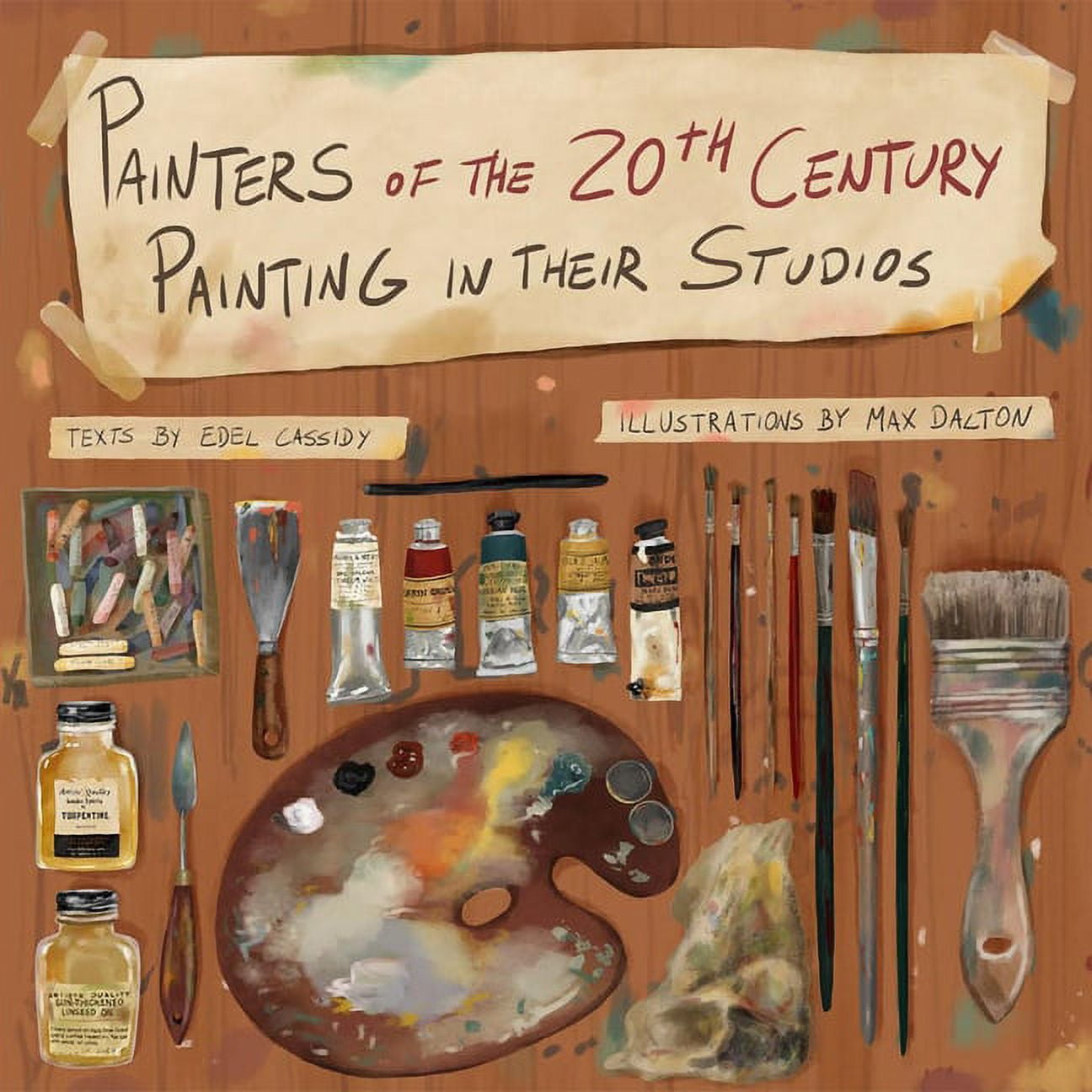 Painters of the 20th Century Painting in Their Studios: Illustrations by Max Dalton, Texts by ...