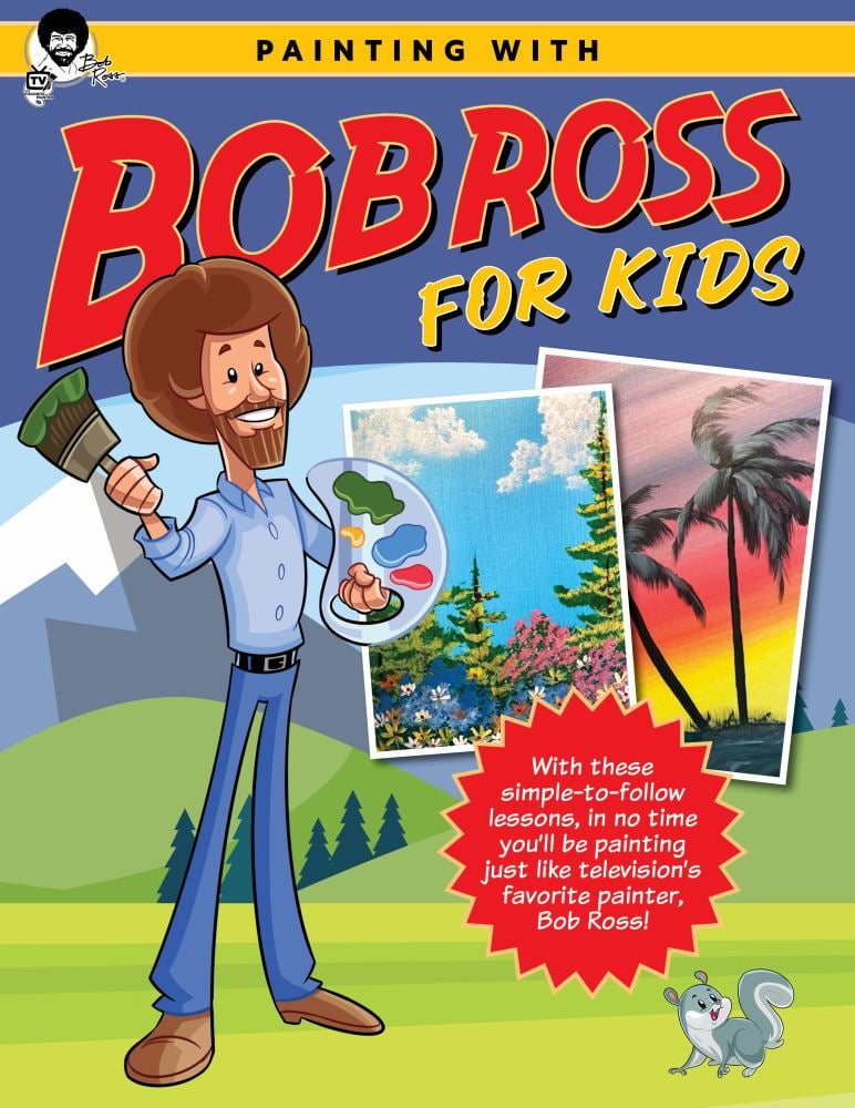 Painting with Bob Ross for Kids: With These Simple-To-follow Lessons ...