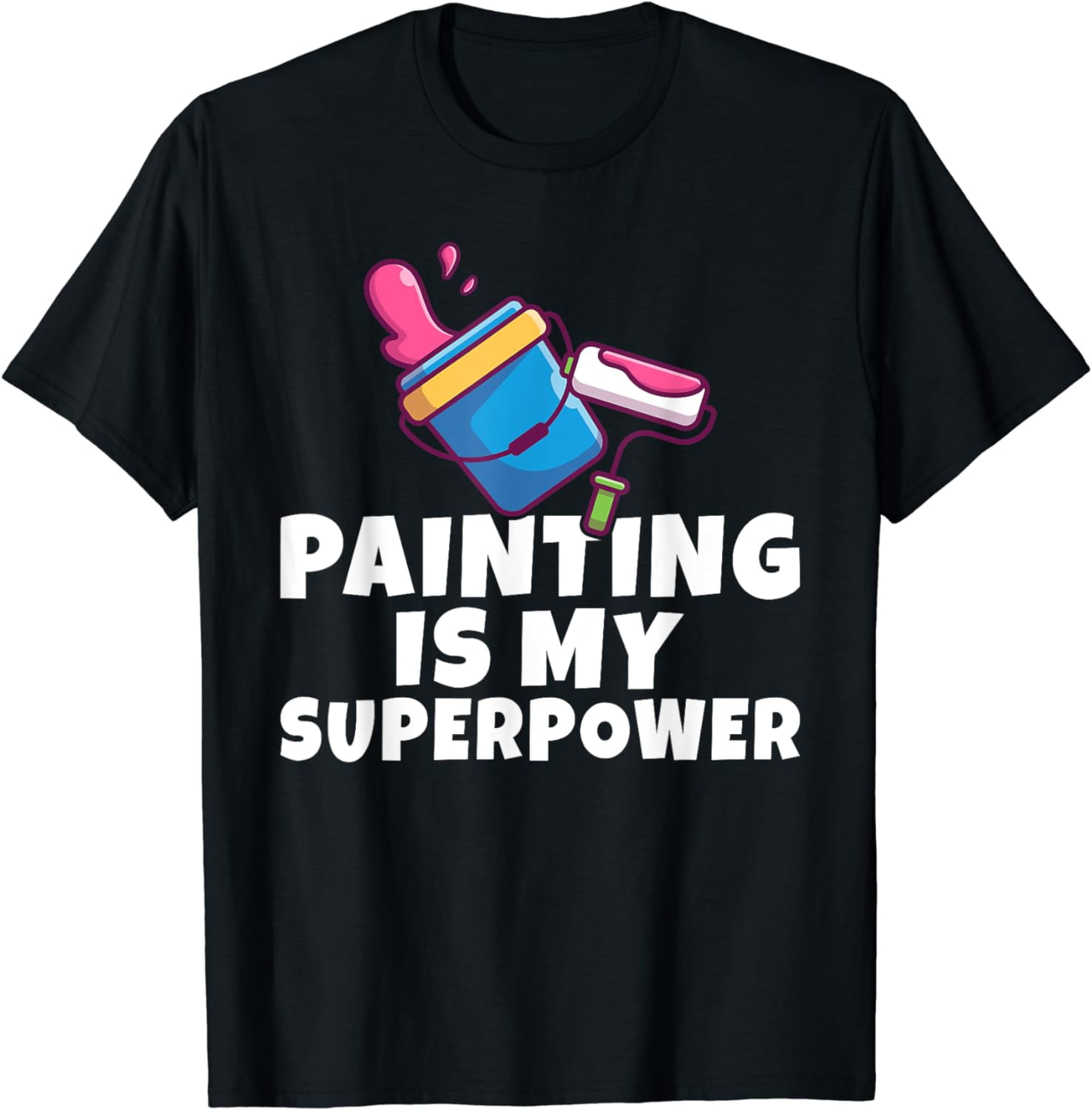 Painting is my Superpower Painter T-Shirt - Walmart.com