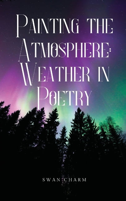 Painting the Atmosphere: Weather in Poetry - Walmart.com