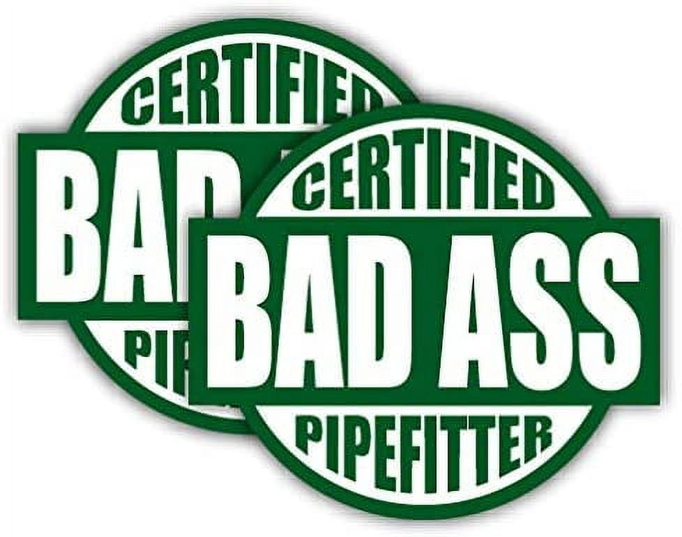 Pair | Certified Bad Ass Pipe Fitter Hard Hat Sticker | Helmet Decal ...